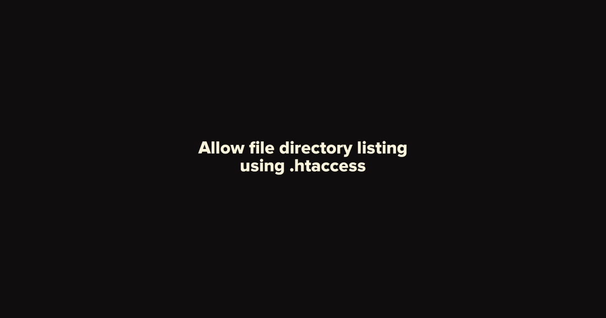 Allow file directory listing using .htaccess Allow file directory listing using .htaccess